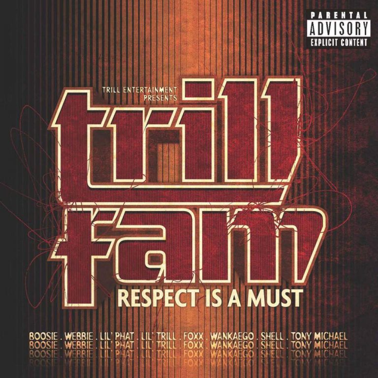 Trill Entertainment : Trill Fam – Respect Is a Must | Has it leaked?